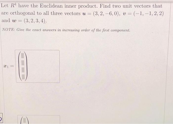 Solved Let R4 have the Euclidean inner product. Find two | Chegg.com