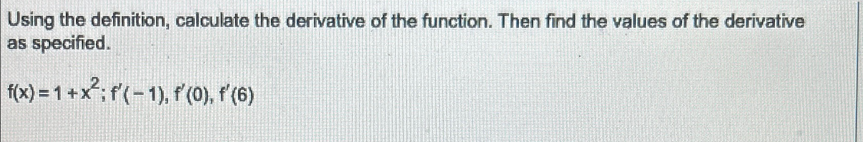 Solved Using the definition, calculate the derivative of the | Chegg.com