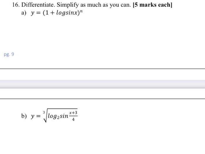 Solved 16. Differentiate. Simplify as much as you can. [5 | Chegg.com