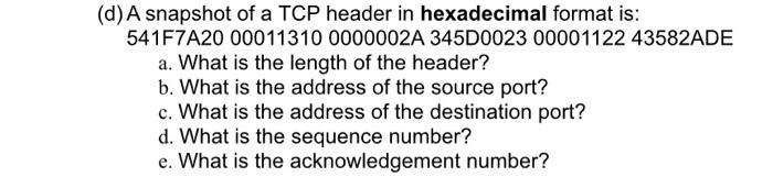 Solved D A Snapshot Of A Tcp Header In Hexadecimal Format 2687