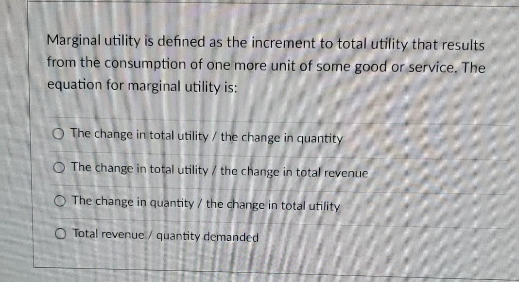 Solved Marginal utility is defined as the increment to total | Chegg.com