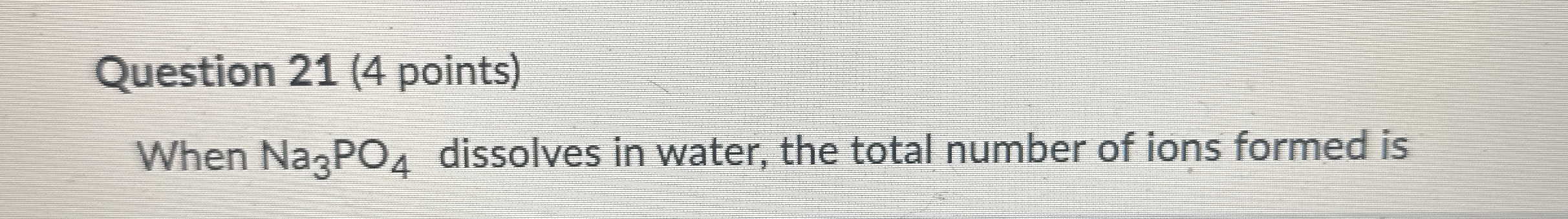 Solved When Na3PO4 ﻿dissolves in water, the total number of | Chegg.com