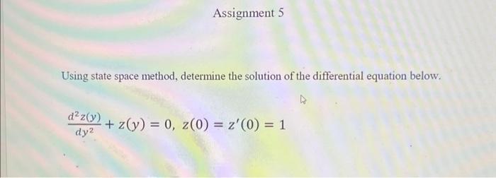 Solved Using State Space Method Determine The Solution Of