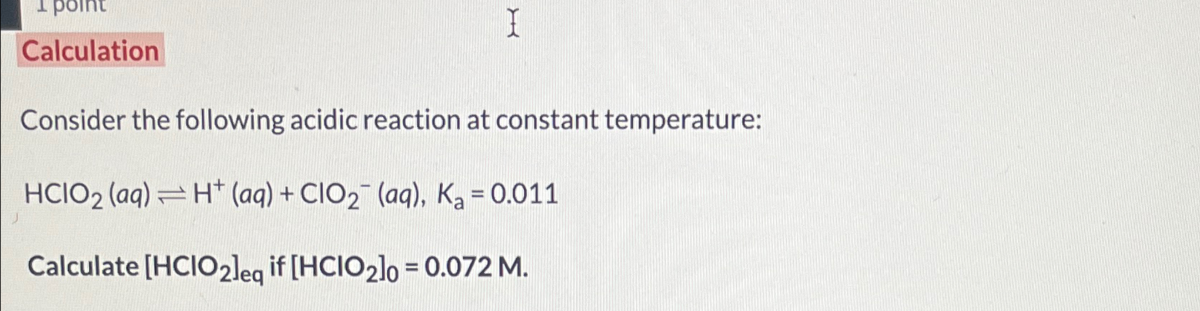 Solved CalculationConsider the following acidic reaction at | Chegg.com