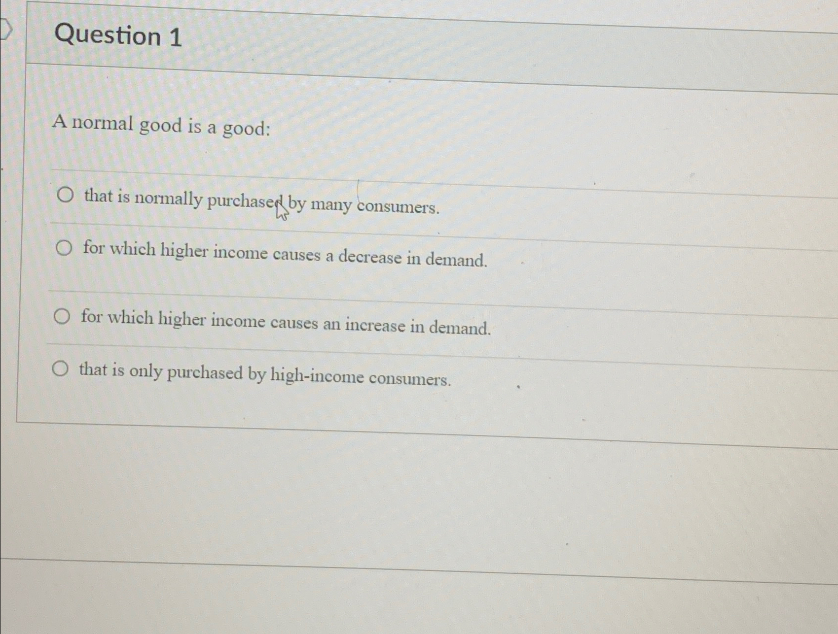 Solved Question 1A normal good is a good:that is normally | Chegg.com
