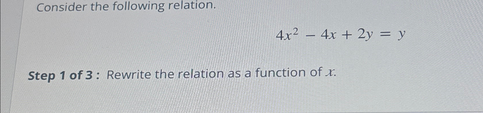 Solved Consider The Following Relation 4x2 4x 2y Ystep 1 ﻿of
