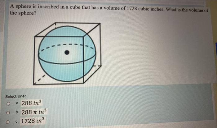 Solved A sphere is inscribed in a cube that has a volume of | Chegg.com