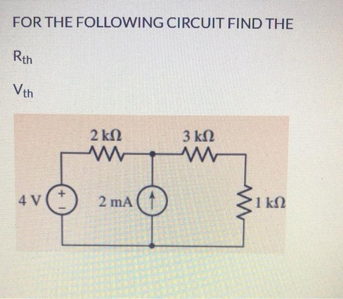 Solved FOR THE FOLLOWING CIRCUIT FIND THE Rth Vth 2k12 3 k12 | Chegg.com