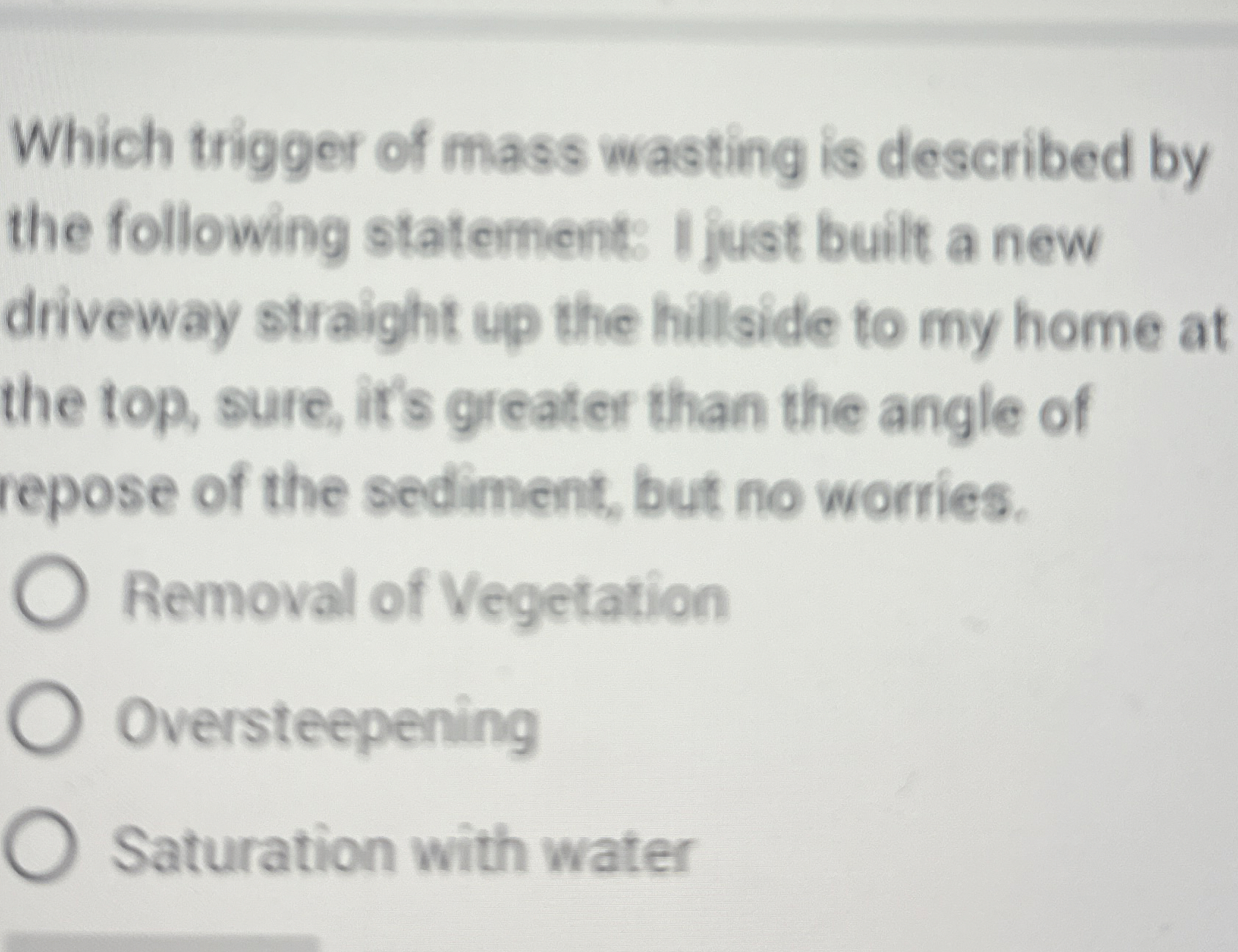 Solved Which trigger of mass wasting is described bythe | Chegg.com