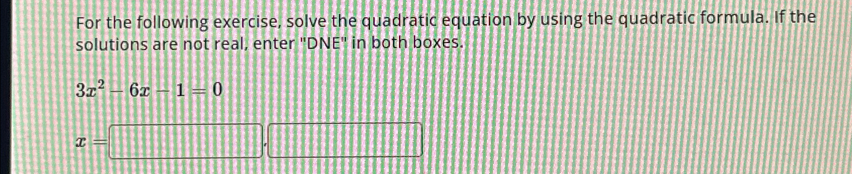 For the following exercise, solve the quadratic | Chegg.com