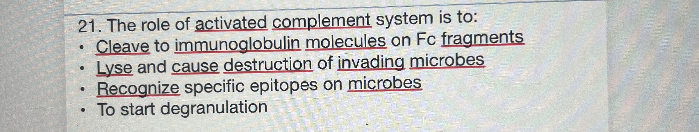 Solved The role of activated complement system is to:Cleave | Chegg.com