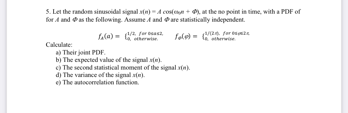 Solved Let The Random Sinusoidal Signal Xnacosω0nΦ 