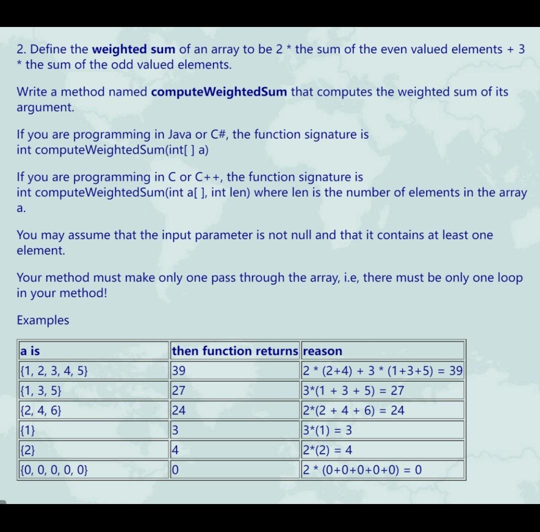 Solved 2. Define the weighted sum of an array to be 2 * the | Chegg.com
