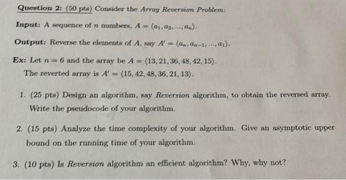 Solved Question 2: (50 pts) Consider the Array Reversion | Chegg.com
