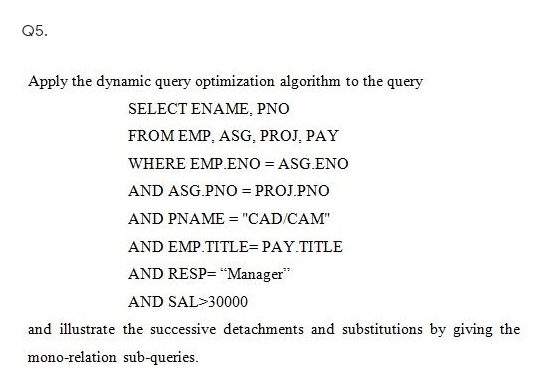 Solved Q5. Apply the dynamic query optimization algorithm to | Chegg.com