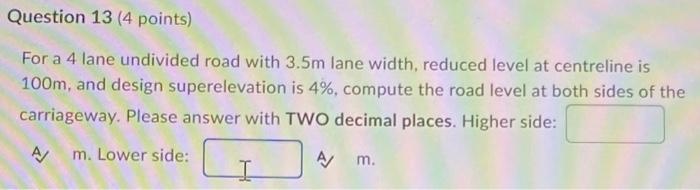 Solved Question 13 (4 points) For a 4 lane undivided road | Chegg.com