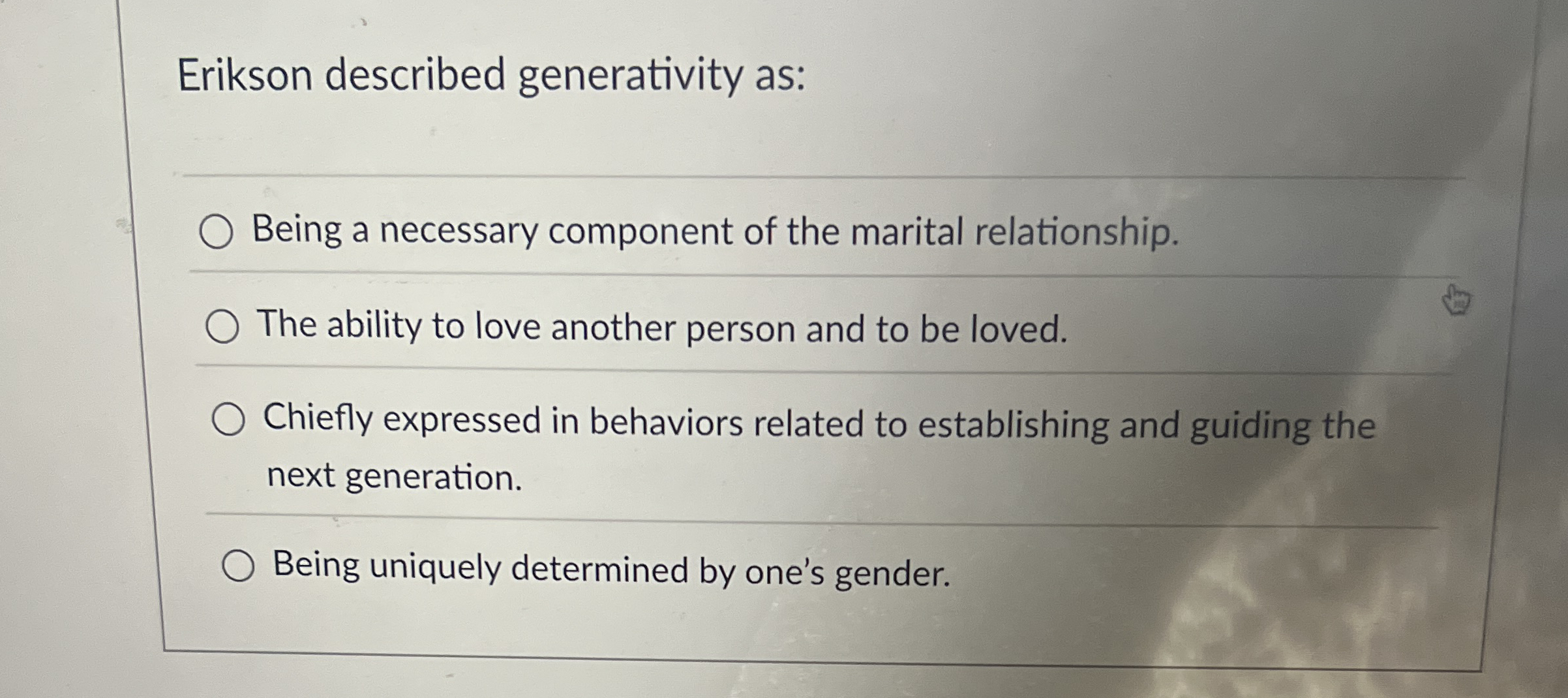 Solved Erikson described generativity as:Being a necessary | Chegg.com