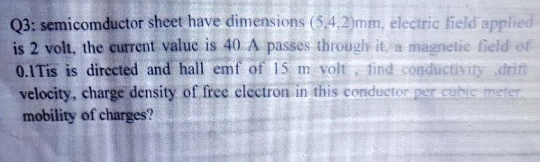 Solved Q3: semiconductor sheet have dimensions (5.4.2)mm, | Chegg.com