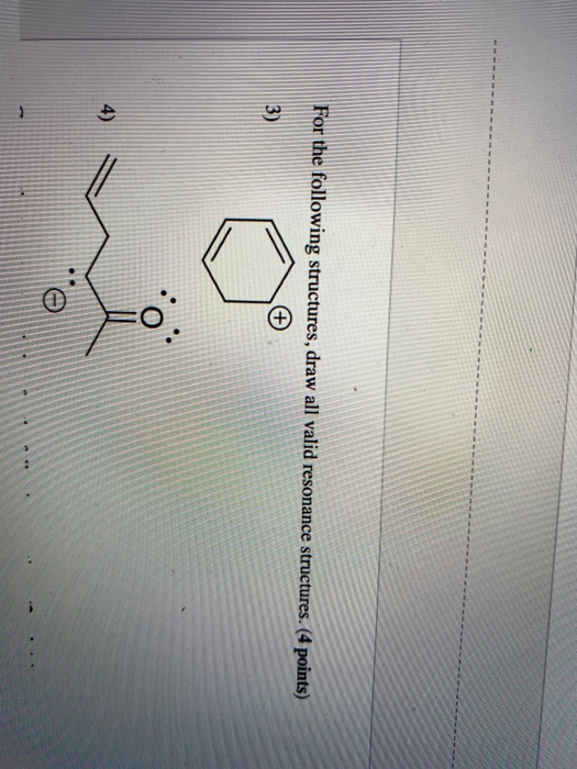 Solved For the following structures, draw all valid | Chegg.com