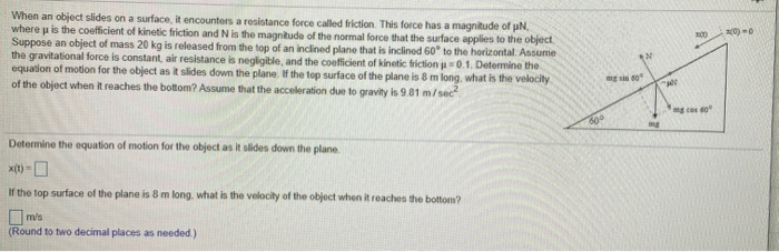 Solved 00 When an object slides on a surface, it encounters | Chegg.com