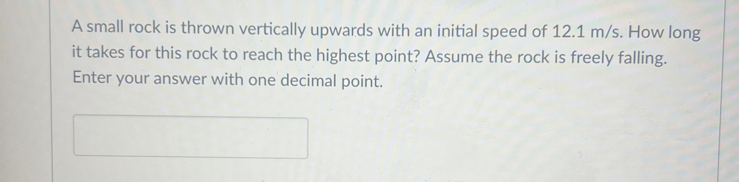 Solved A small rock is thrown vertically upwards with an | Chegg.com