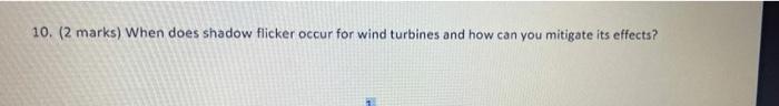 Solved 10. (2 marks) When does shadow flicker occur for wind | Chegg.com