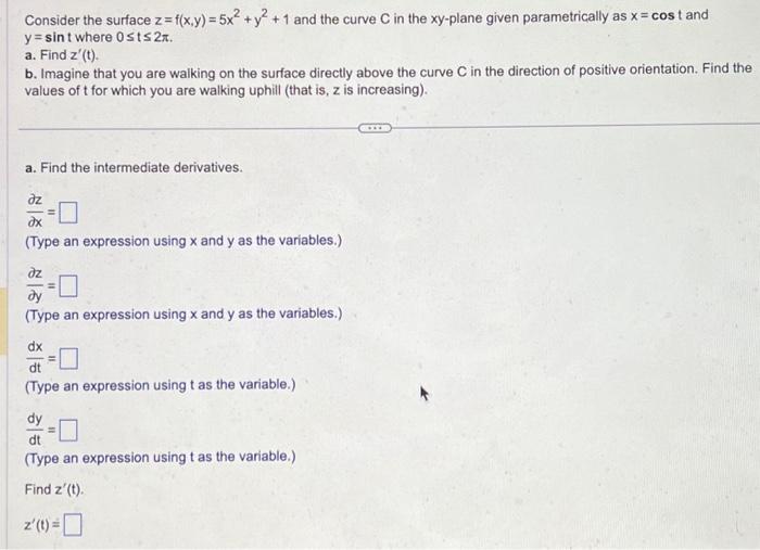 Solved Consider the surface z=f(x,y)=5x2+y2+1 and the curve | Chegg.com