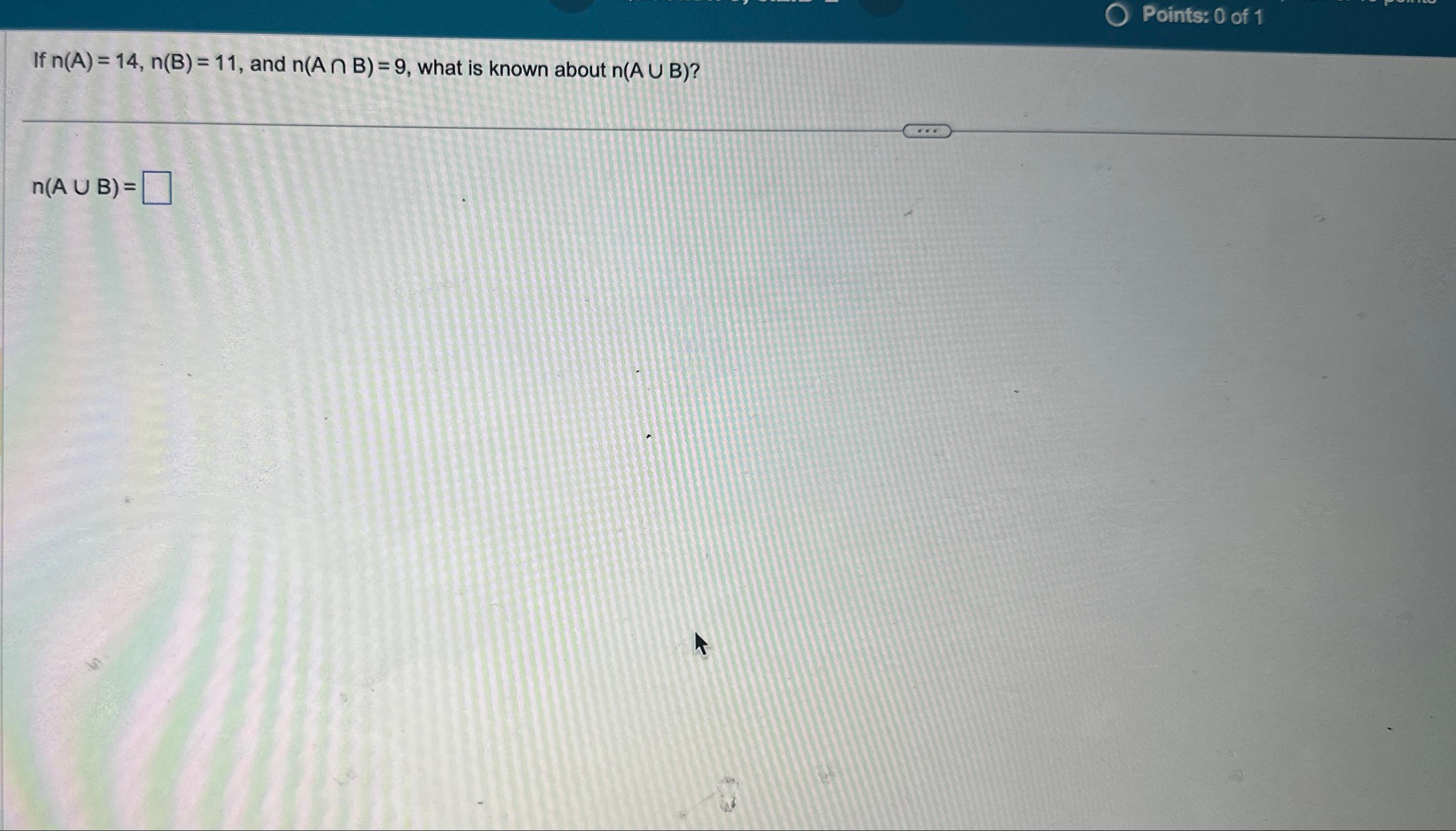 Solved Points: 0 ﻿of 1If n(A)=14,n(B)=11, ﻿and n(A∩B)=9, | Chegg.com