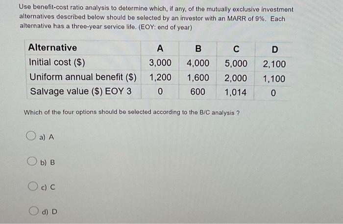 Solved Use benefit-cost ratio analysis to determine which, | Chegg.com