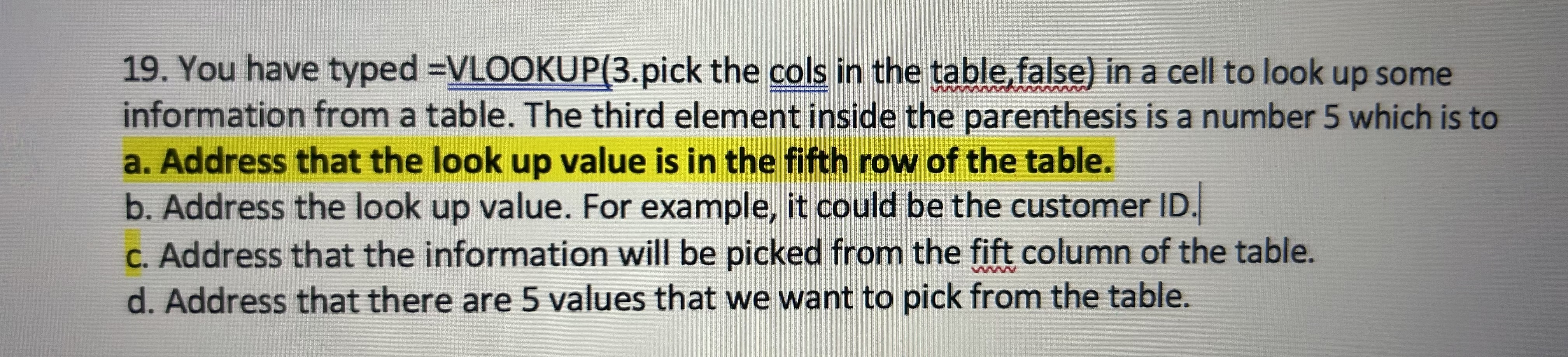 Solved You have typed = ﻿VLOOKUP(3.pick the cols in the | Chegg.com