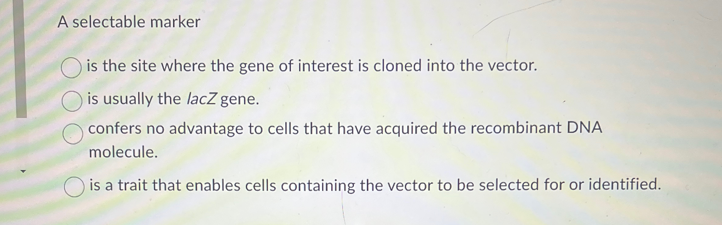 Solved A selectable markeris the site where the gene of | Chegg.com