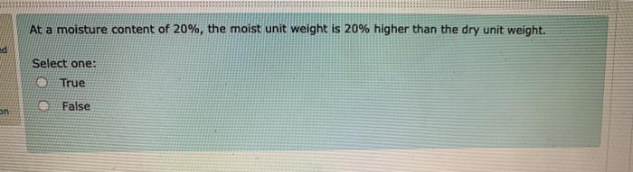 Solved At a moisture content of 20%, the moist unit weight | Chegg.com