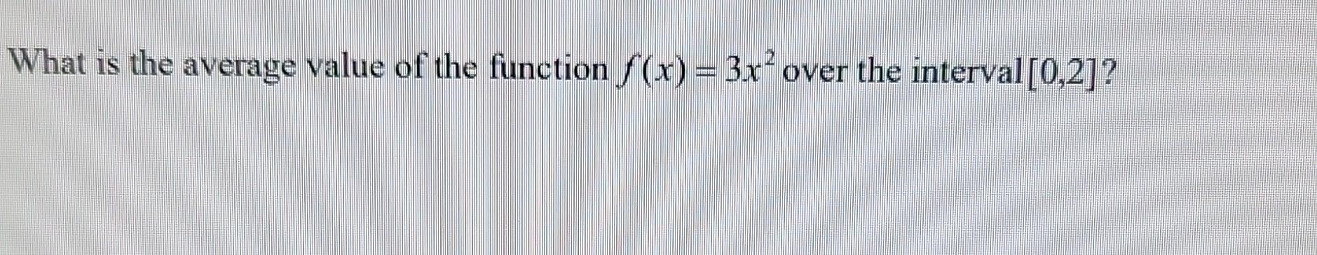 Solved What is the average value of the function f(x)=3x2 | Chegg.com