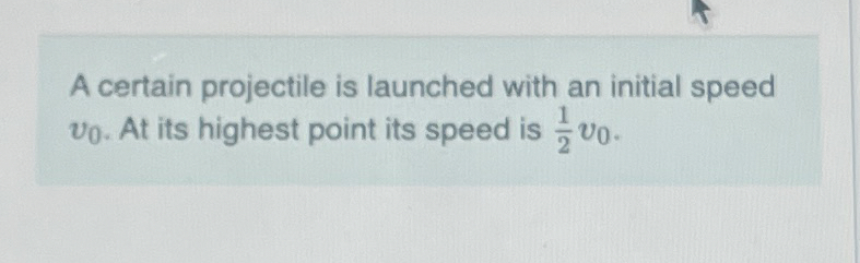 Solved A certain projectile is launched with an initial | Chegg.com