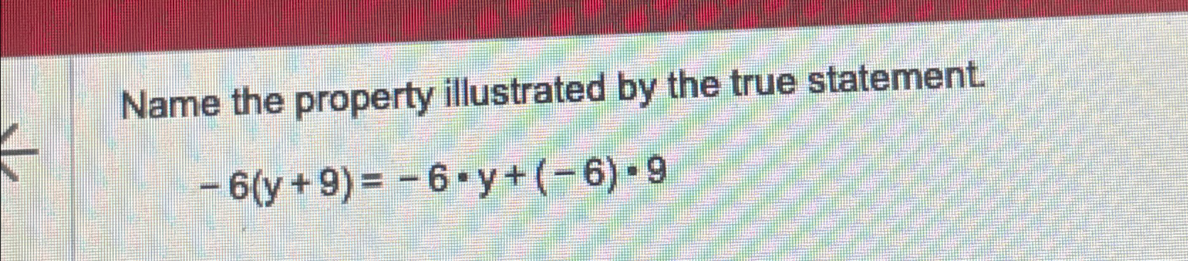 Solved Name the property illustrated by the true | Chegg.com