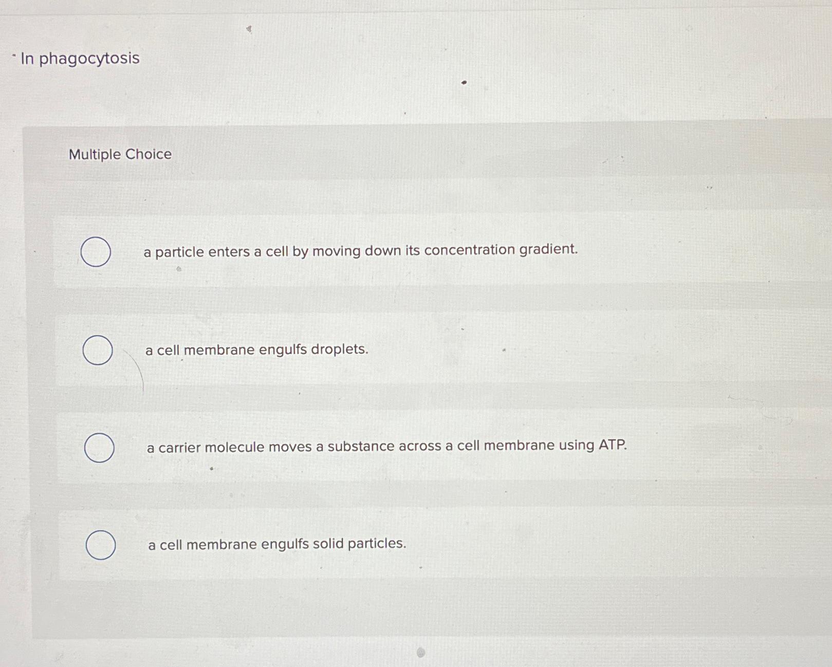 Solved In phagocytosisMultiple Choicea particle enters a | Chegg.com