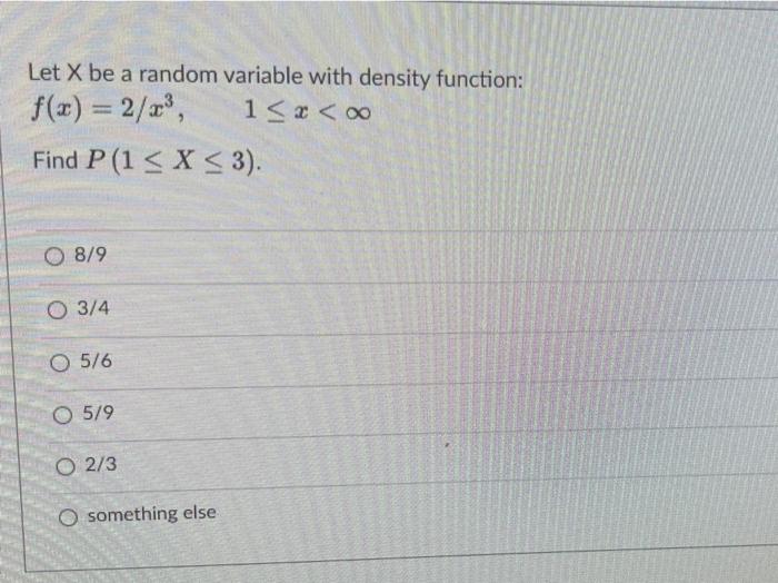 Solved Let X be a random variable with density function: | Chegg.com