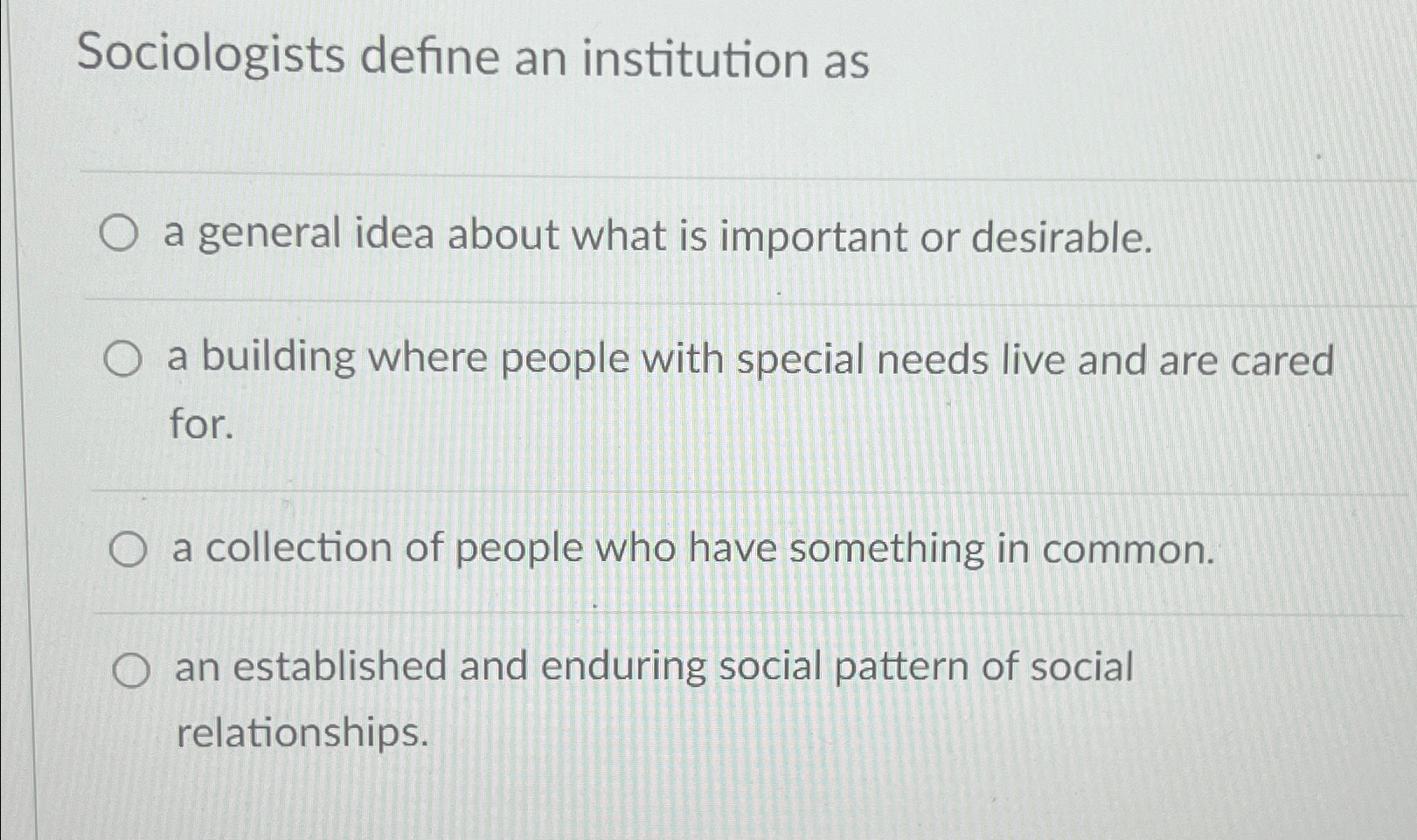 Solved Sociologists define an institution asa general idea | Chegg.com