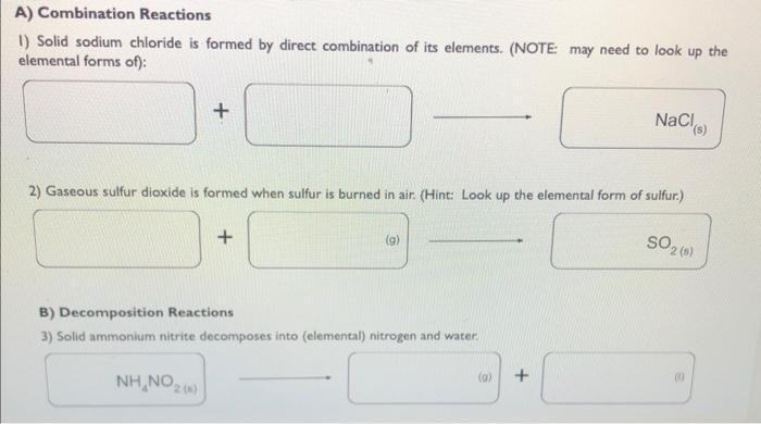 Solved A) Combination Reactions 1) Solid sodium chloride is | Chegg.com