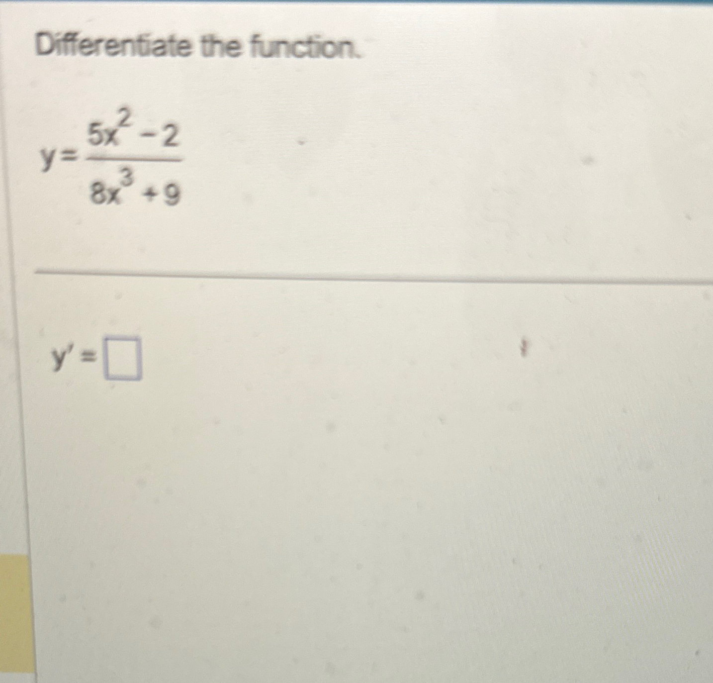 Solved Differentiate the function.y=5x2-28x3+9y'= | Chegg.com