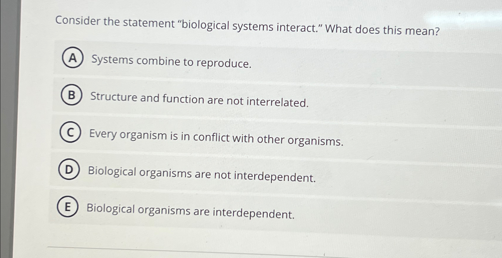 Solved Consider the statement "biological systems interact." | Chegg.com