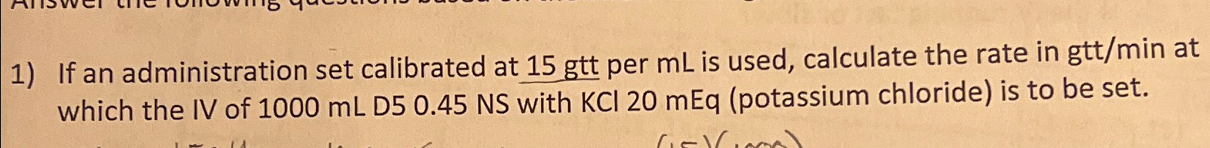 Solved • ﻿If an administration set calibrated at 15gtt ﻿per | Chegg.com