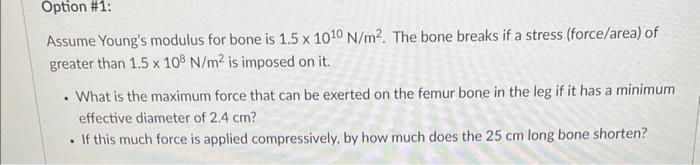 Solved Assume Young's modulus for bone is 1.5×1010 N/m2. The | Chegg.com