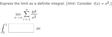 Solved Express the limit as a definite integral. [Hint: | Chegg.com
