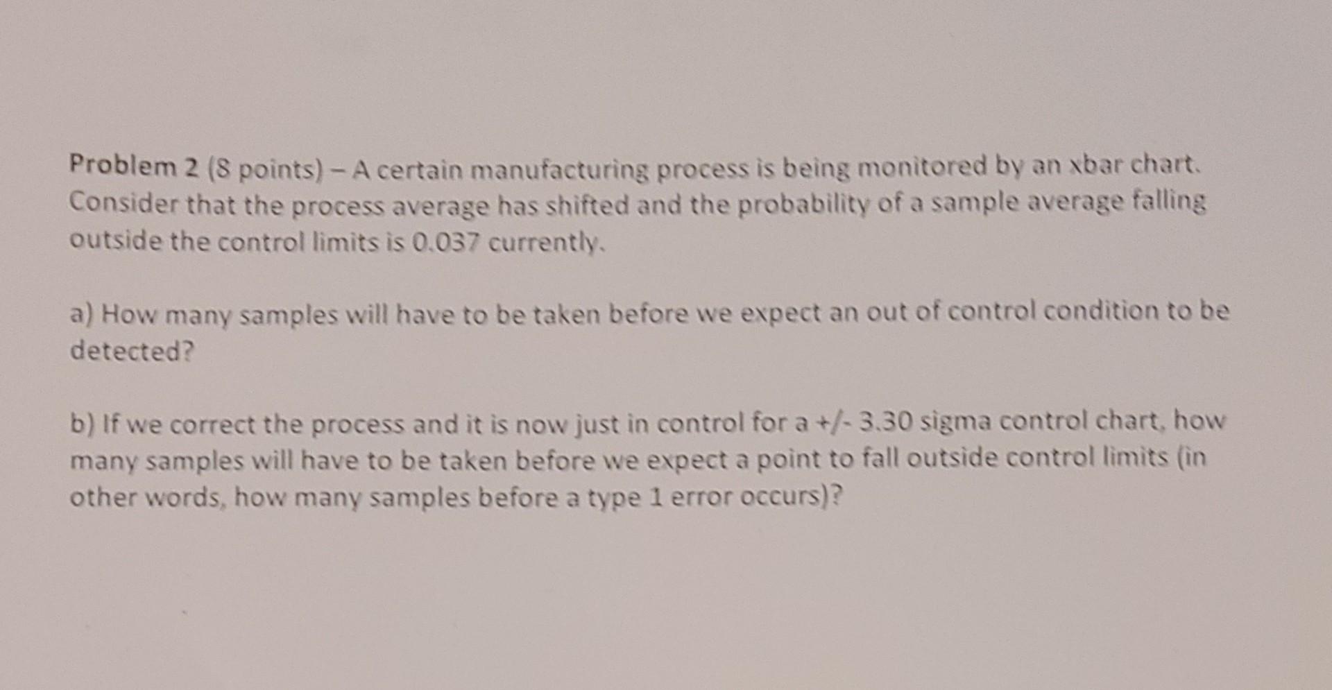 Solved Problem 2 ( 8 points) - A certain manufacturing | Chegg.com