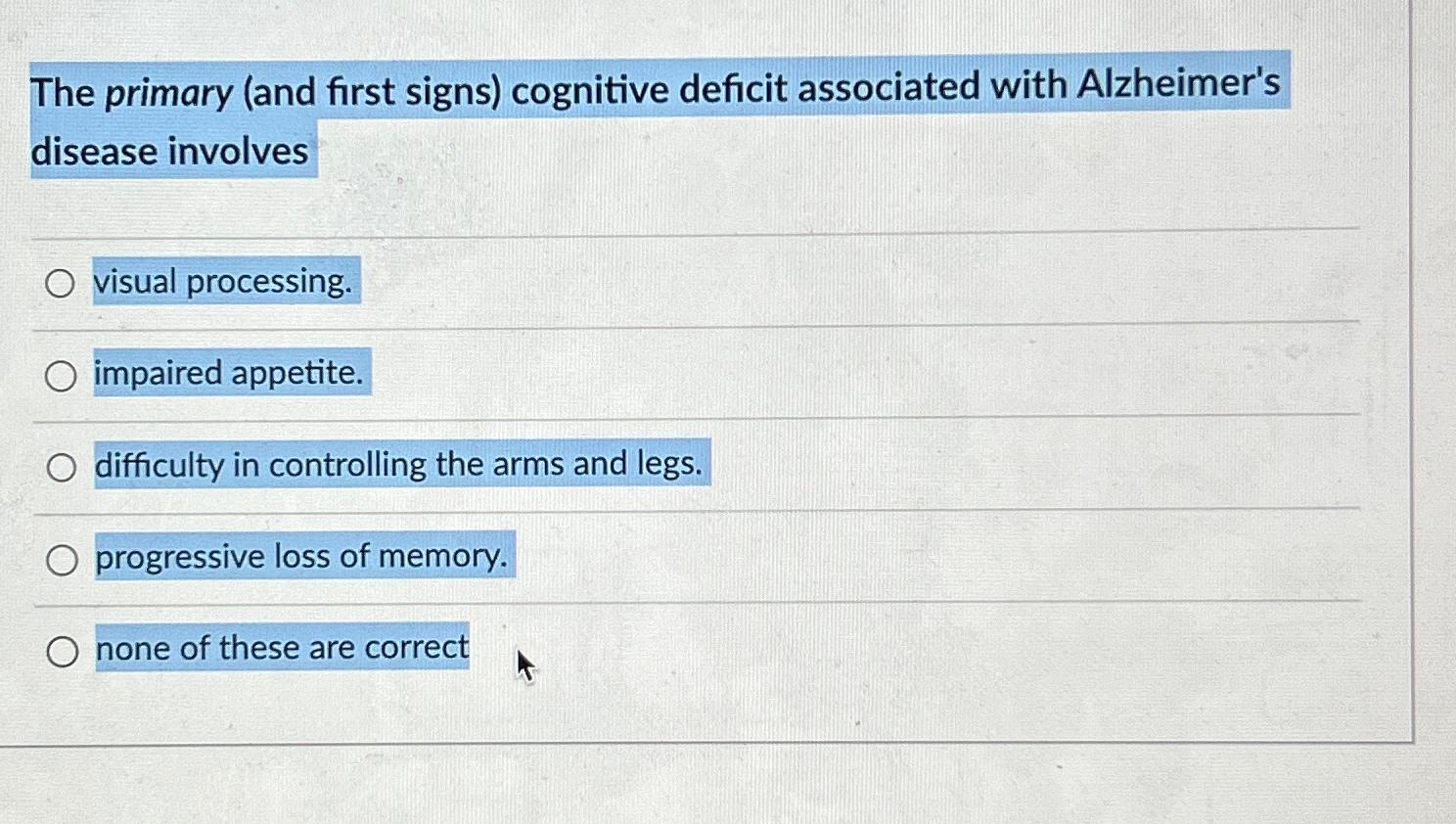 Solved The primary (and first signs) ﻿cognitive deficit | Chegg.com