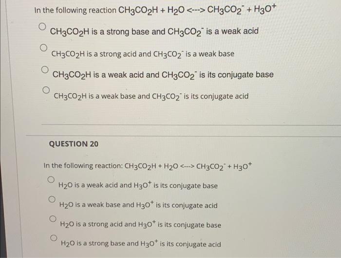 Solved In the following reaction CH3CO2H + H20 CH3CO2 | Chegg.com