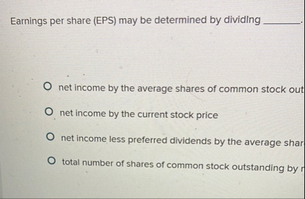 Solved Earnings per share (EPS) ﻿may be determined by | Chegg.com