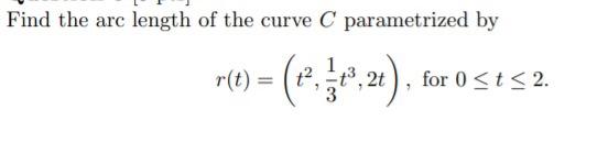 Solved Find the arc length of the curve C parametrized by | Chegg.com