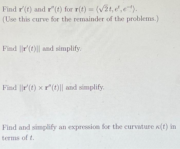 Solved Find r' (t) and r"(t) for r(t) = (√2t, et, e-t). (Use | Chegg.com